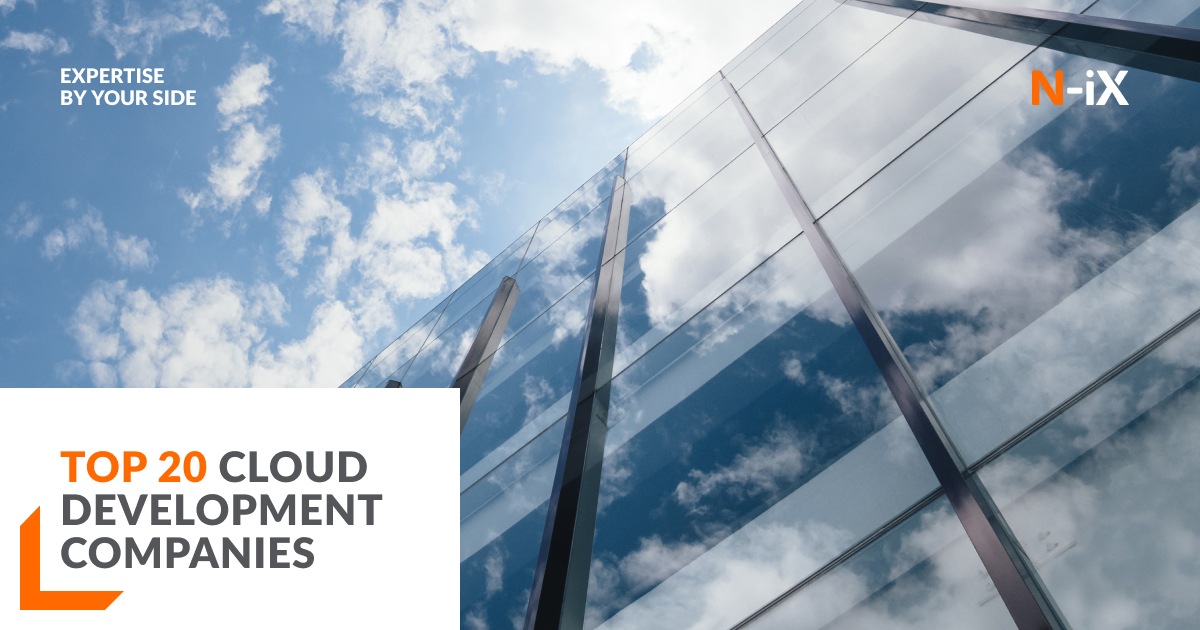 Top 20 cloud application development companies in the world - N-iX