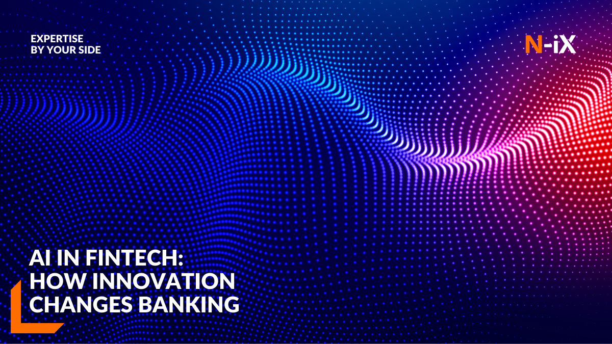 AI in Fintech: Use cases and best practices - N-iX