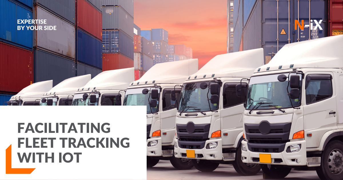 IoT fleet tracking to improve efficiency and customer reach - N-iX