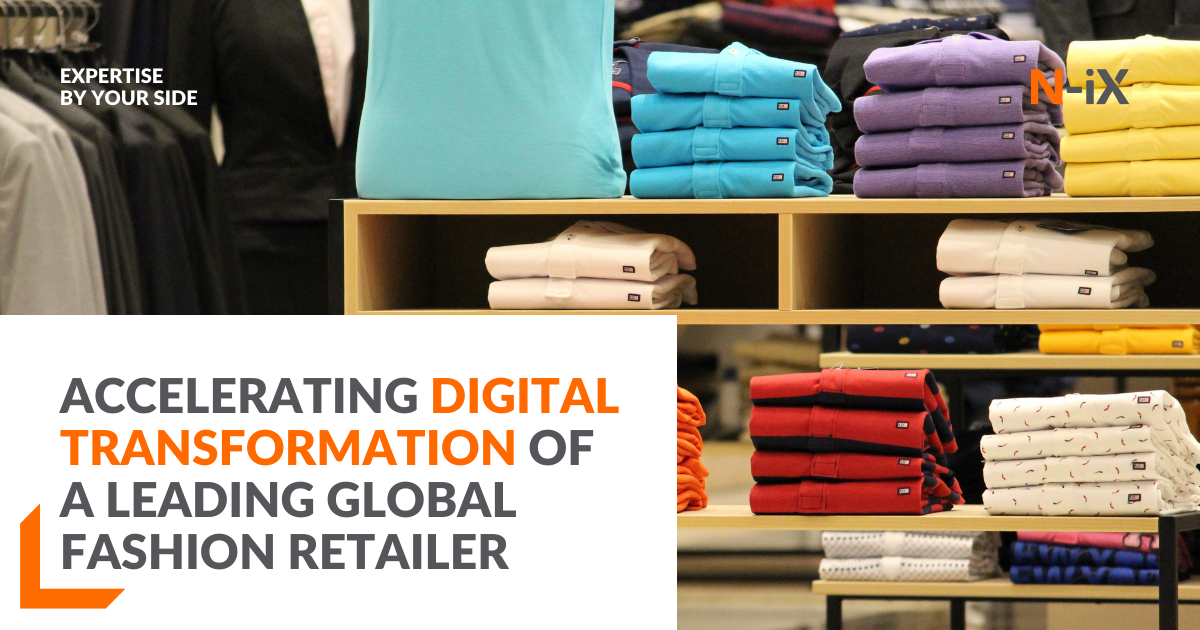 Faster digital transformation for a leading global retailer - N-iX