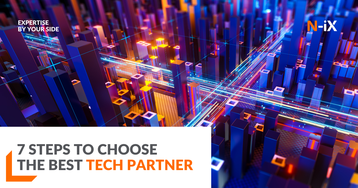 7 steps to select a reliable software development partner - N-iX
