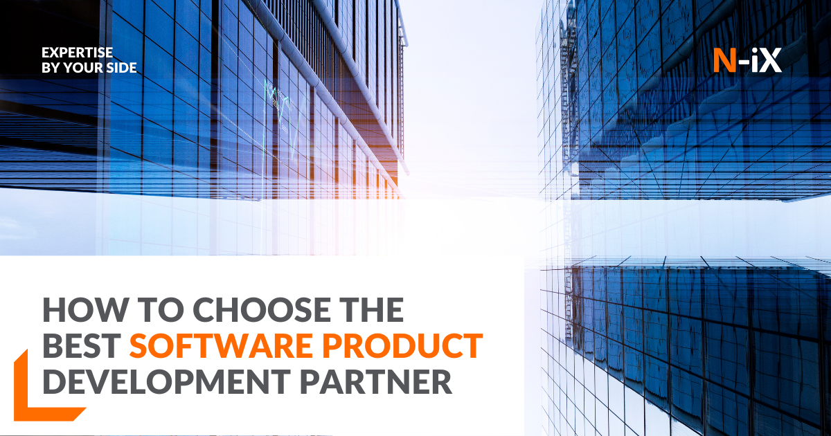How to choose the best software product development company? - N-iX