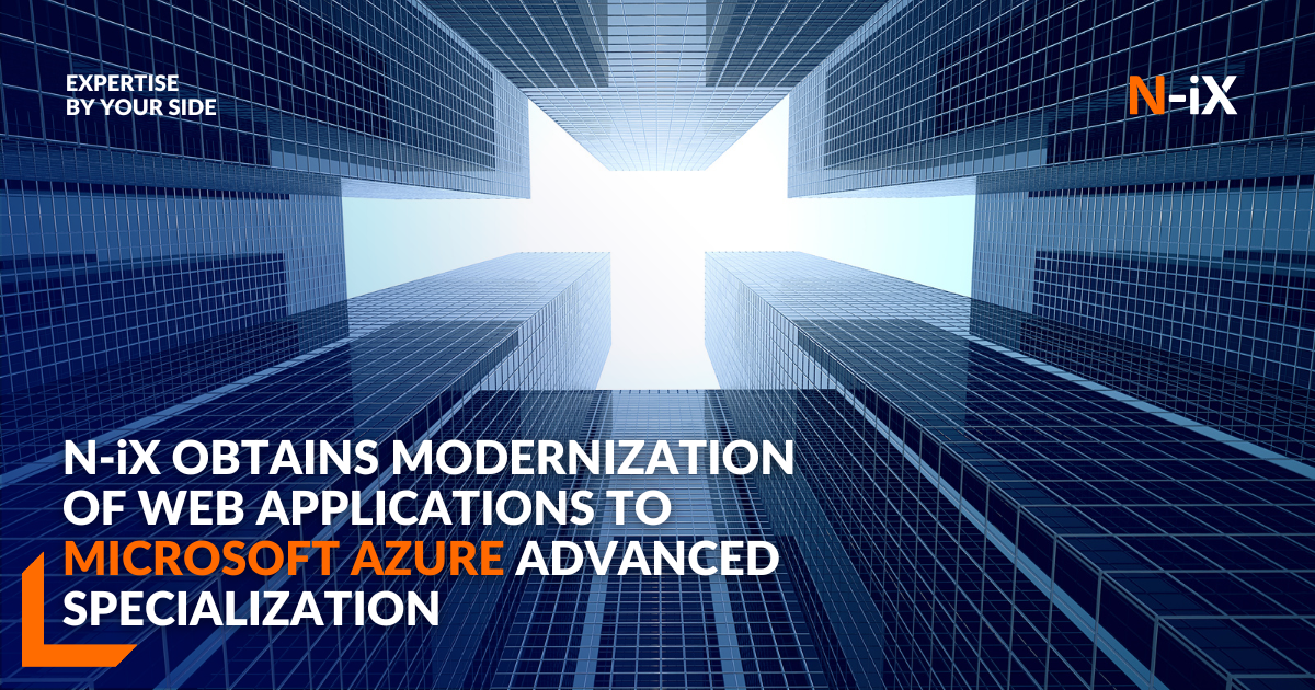 N-iX obtains the Modernization of Web Applications to Microsoft Azure Advanced Specialization