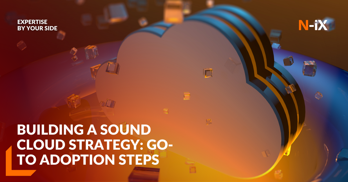 Developing a winning cloud strategy for your business - N-iX