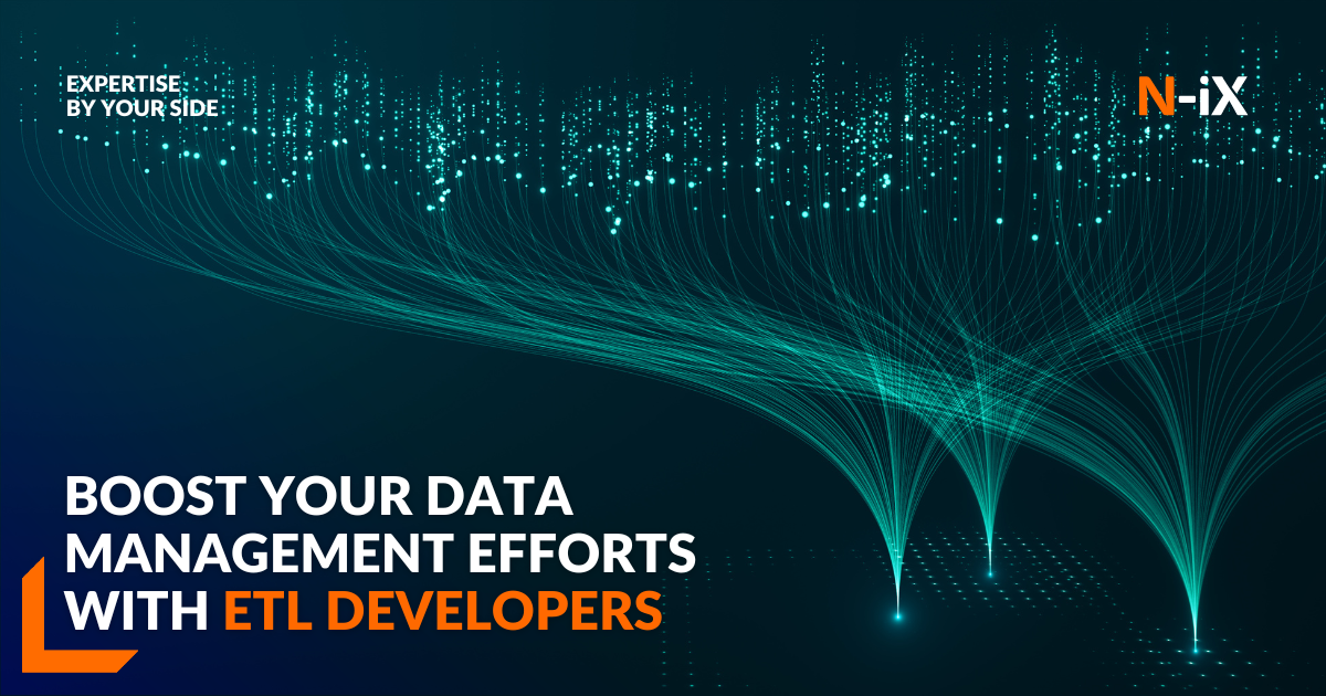 How ETL developers can elevate your data management strategy - N-iX