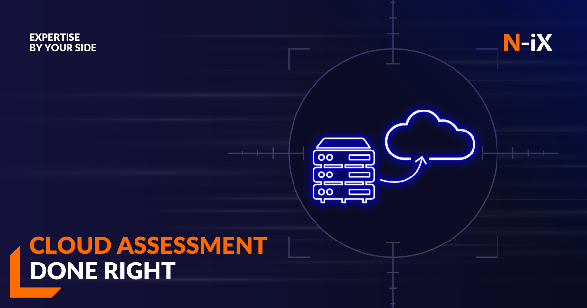 Cloud assessment done right: where to begin? - N-iX