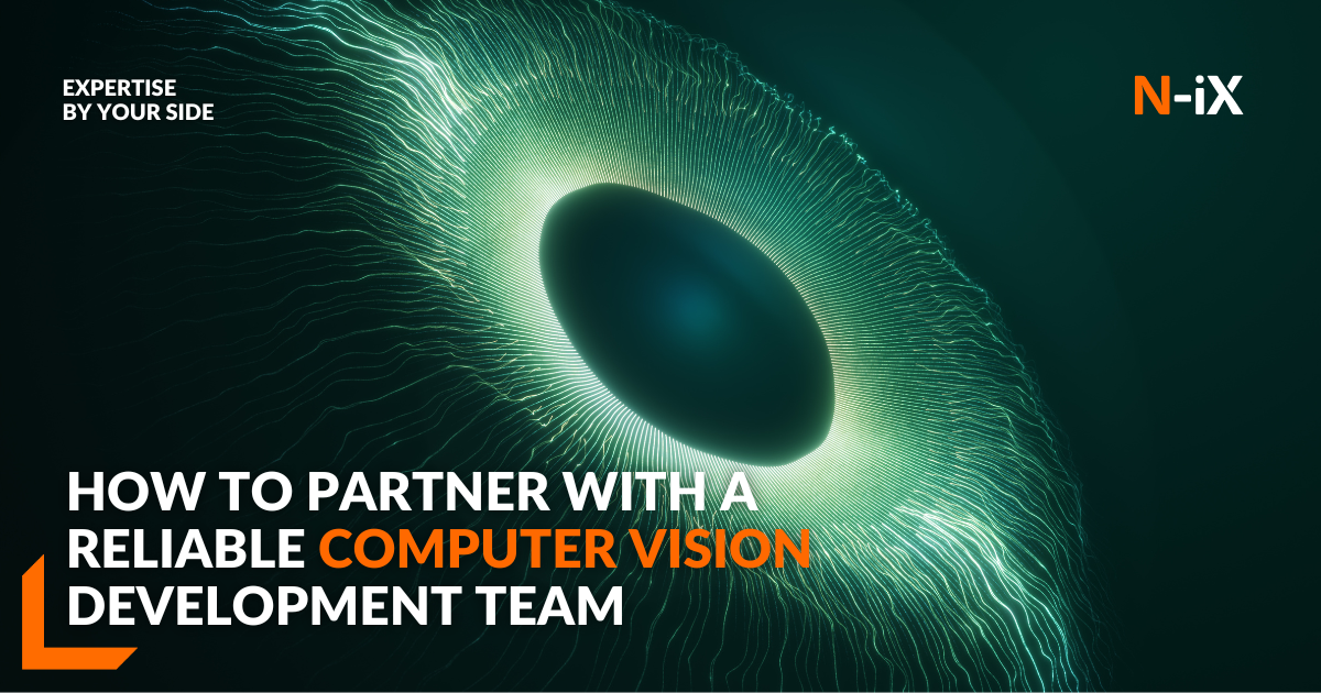 How to find a reliable computer vision development company? - N-iX