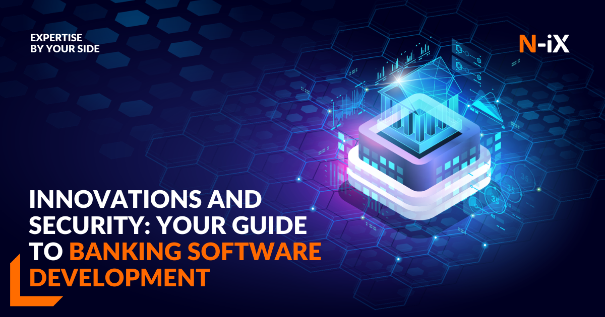 Partnering with a banking software development company - N-iX