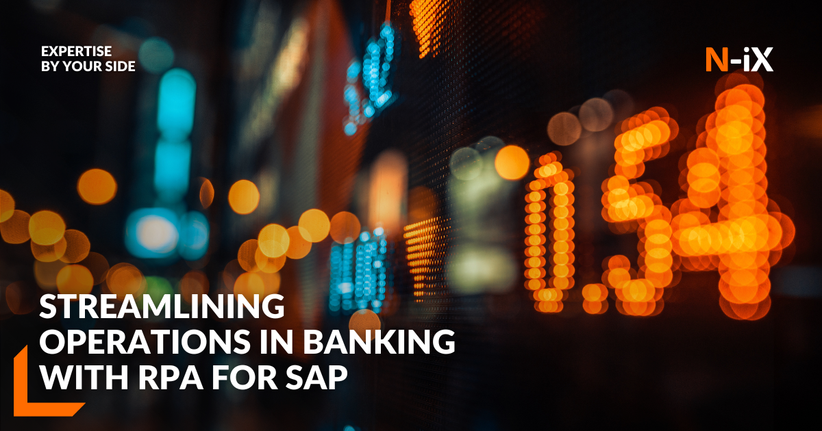SAP automation in banking with RPA and Automation Anywhere - N-iX