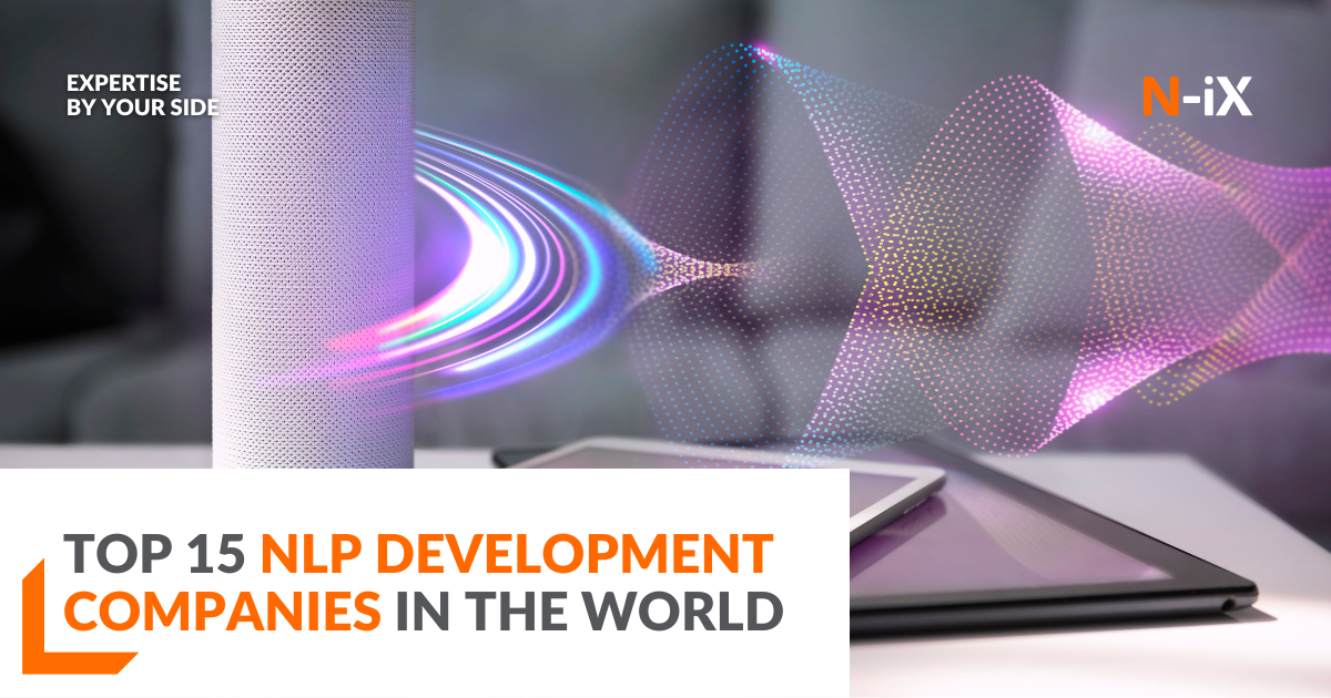 15 NLP companies that can help build your own solution - N-iX