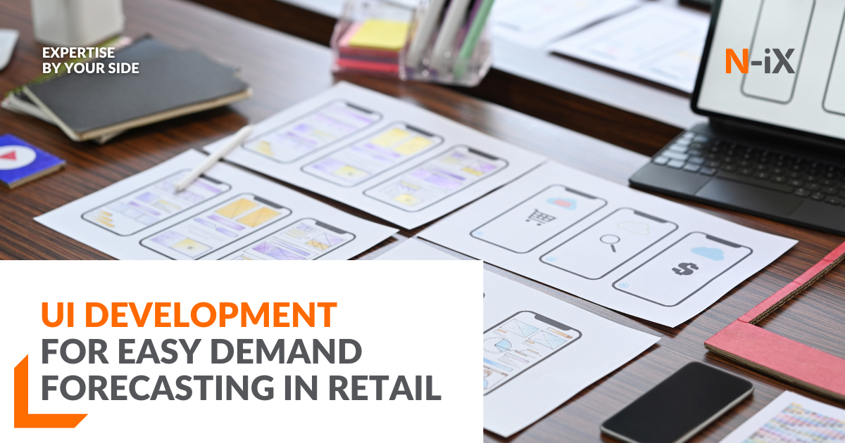 Effective product demand forecasting in retail with UI design - N-iX