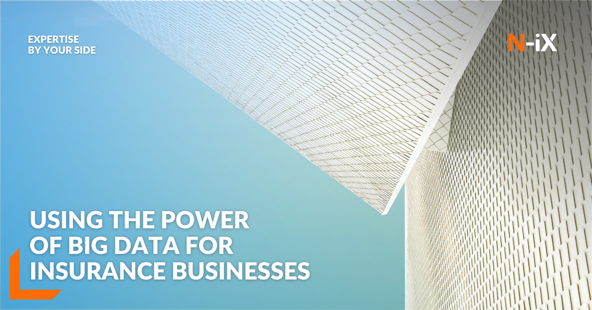 Big Data in insurance: a game-changer for the future growth - N-iX