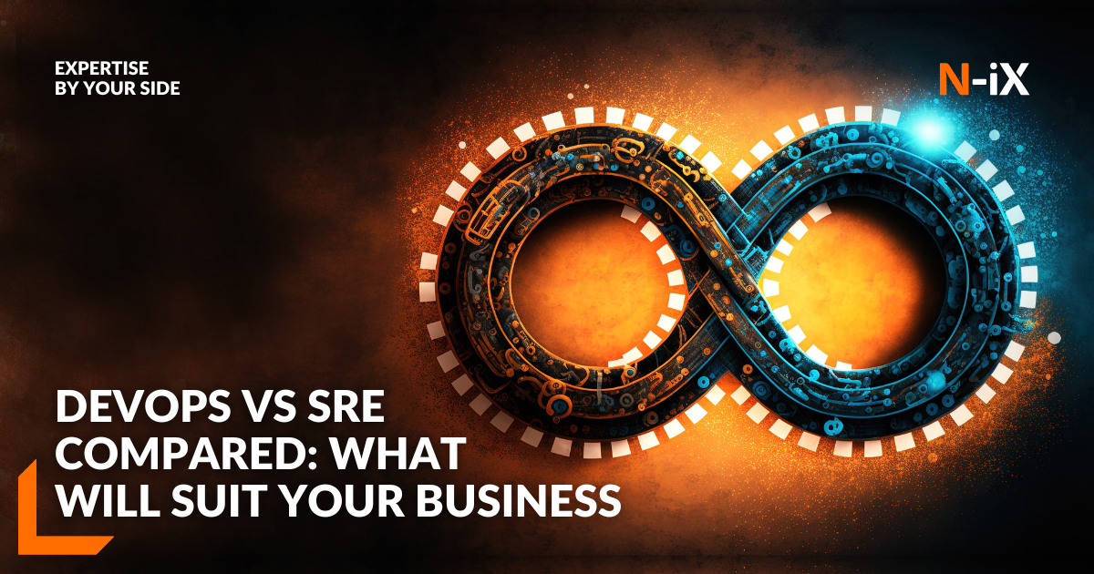 DevOps vs SRE: Which approach is right for your business? - N-iX