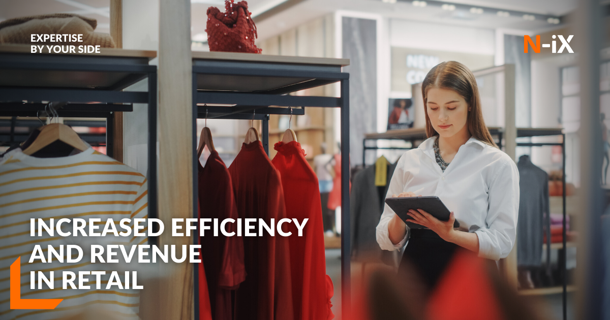 Software solutions to grow revenue and efficiency in retail - N-iX
