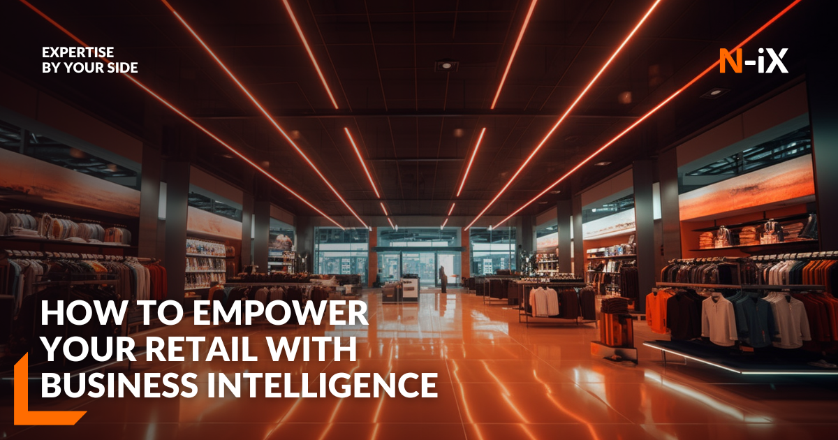 Retail business intelligence: step by step implementation - N-iX