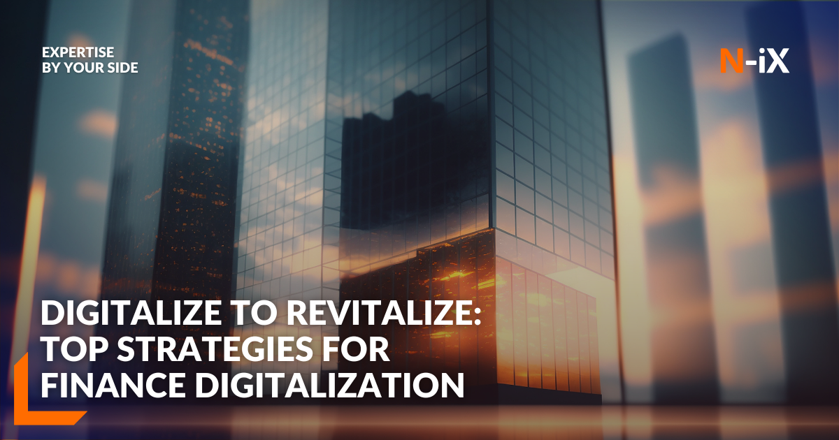 Digitalization in financial services: top tech and strategies - N-iX