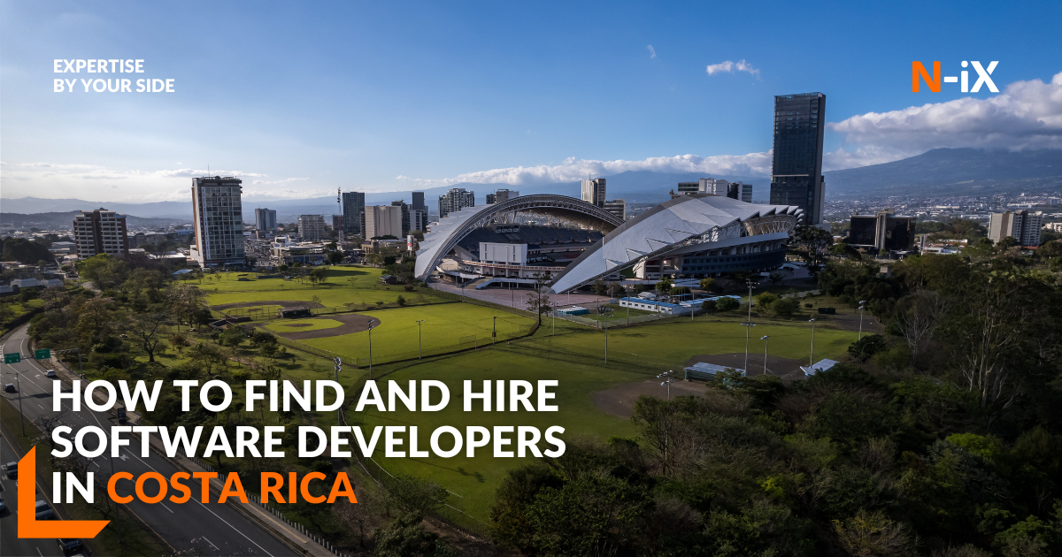 How to find and hire top software developers in Costa Rica - N-iX