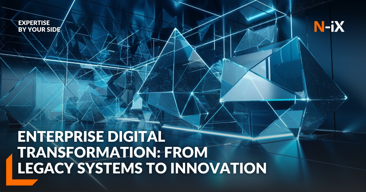 Enterprise digital transformation: from strategy to innovation - N-iX