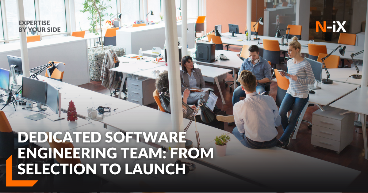 Dedicated engineering team: from selection to launch - N-iX