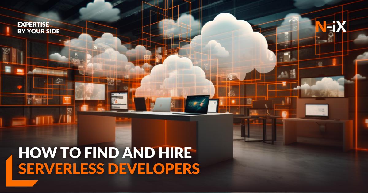 How to hire serverless developers? - N-iX