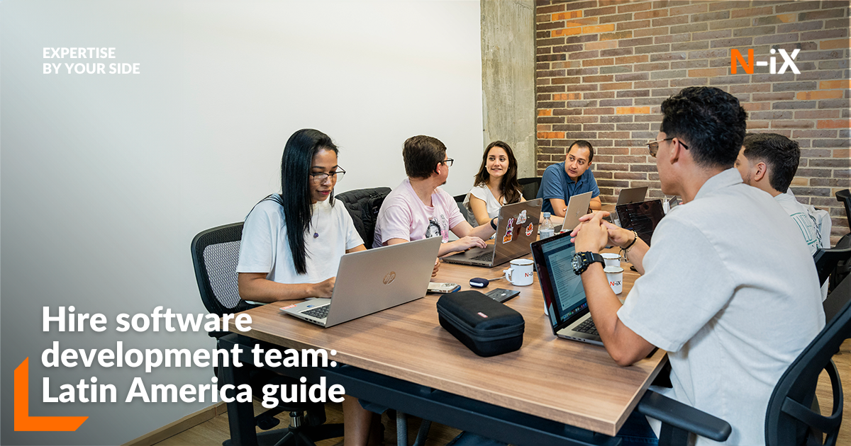 Hire software development team: Latin America edition - N-iX