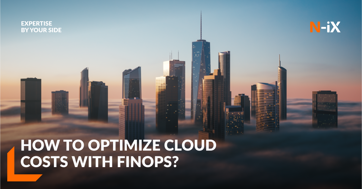 Cloud FinOps: an essential guide - N-iX