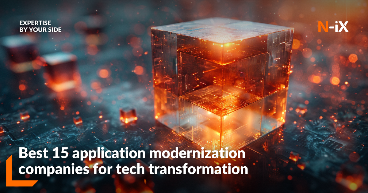 Top 15 application modernization companies - N-iX