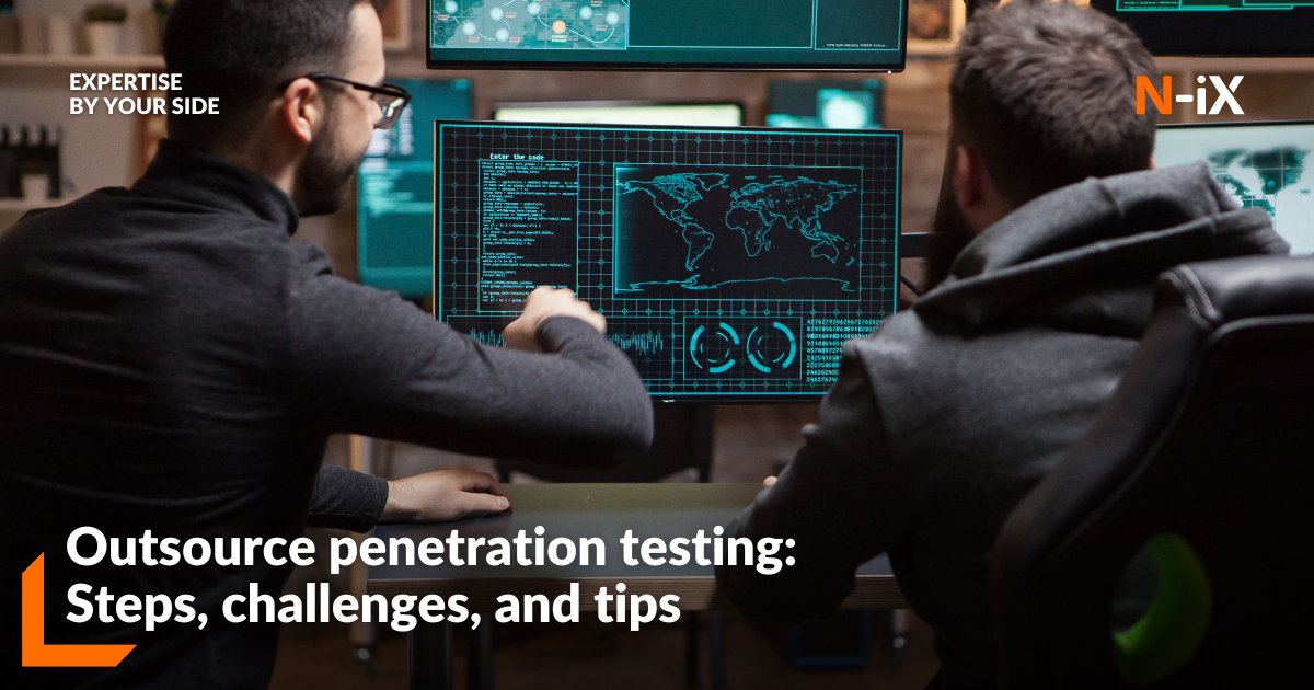 How to outsource penetration testing: A complete guide - N-iX