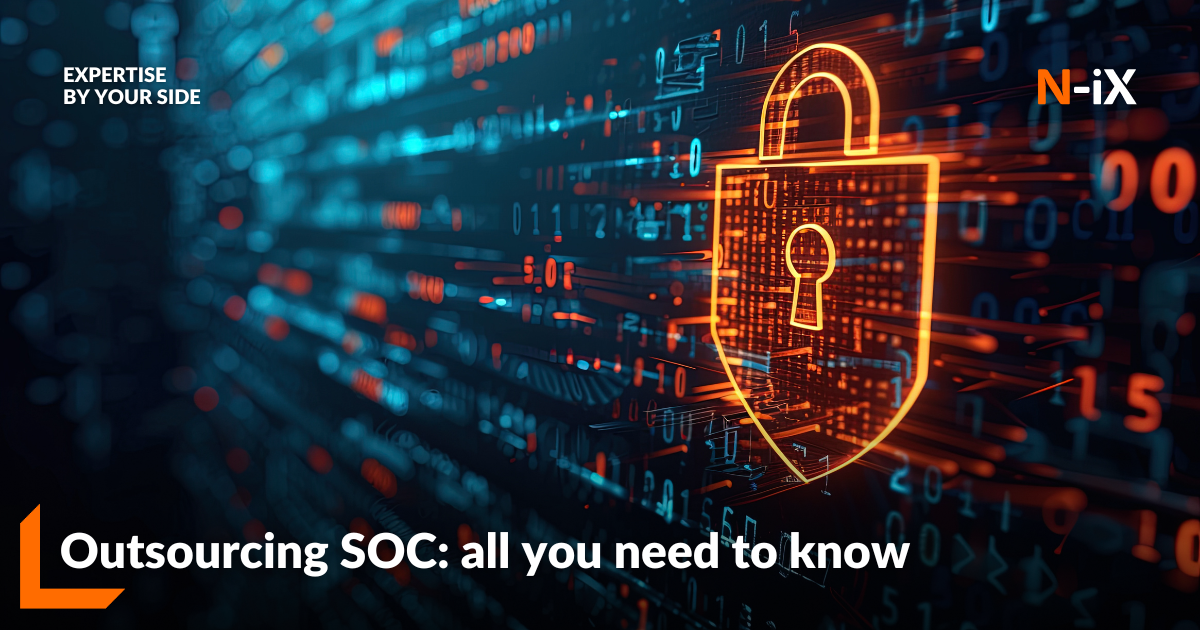 Main reasons to choose outsourced SOC - N-iX
