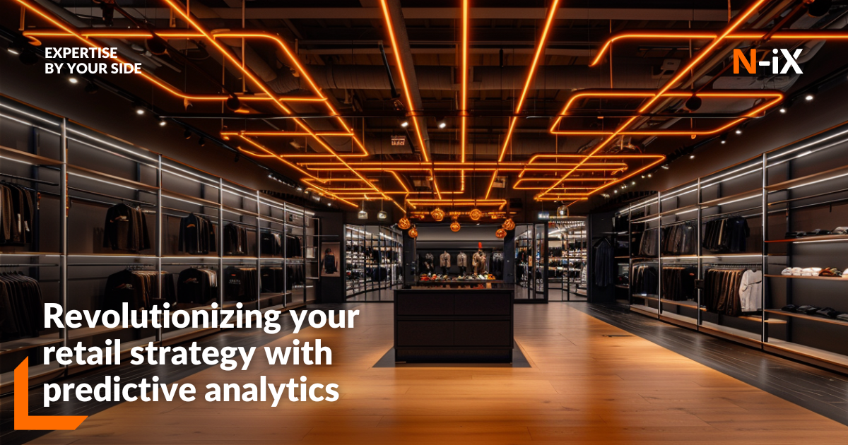 Retail predictive analytics: Use cases and challenges - N-iX