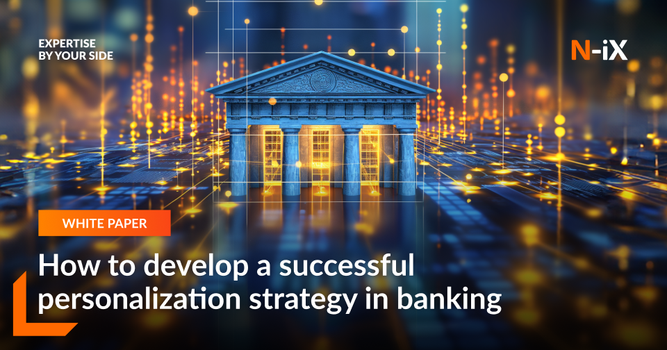 Personalization in banking: Practical implementation guide [PDF] - N-iX