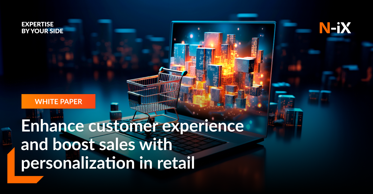 Personalization in retail: Technologies to explore and embrace [PDF] - N-iX