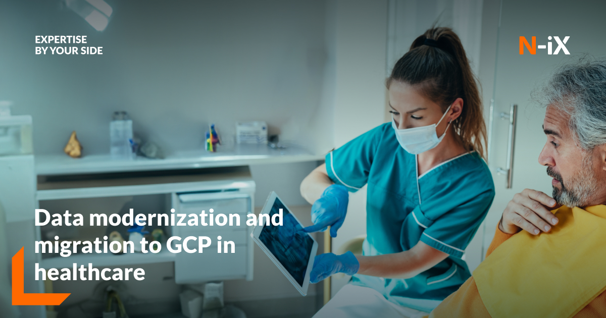 Data modernization and GCP migration in healthcare - N-iX
