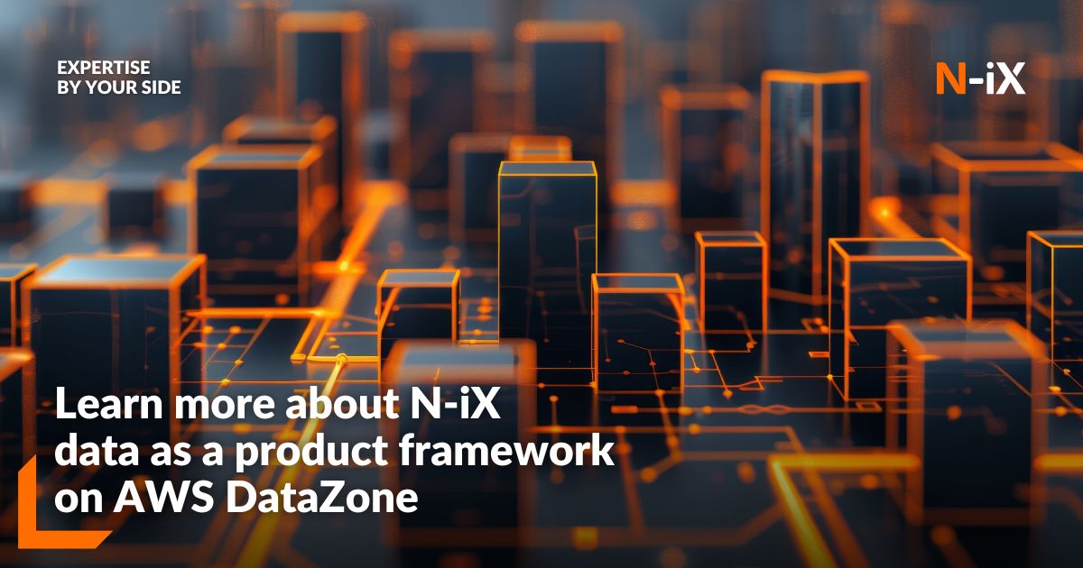 Data as a Product Framework on AWS DataZone - N-iX