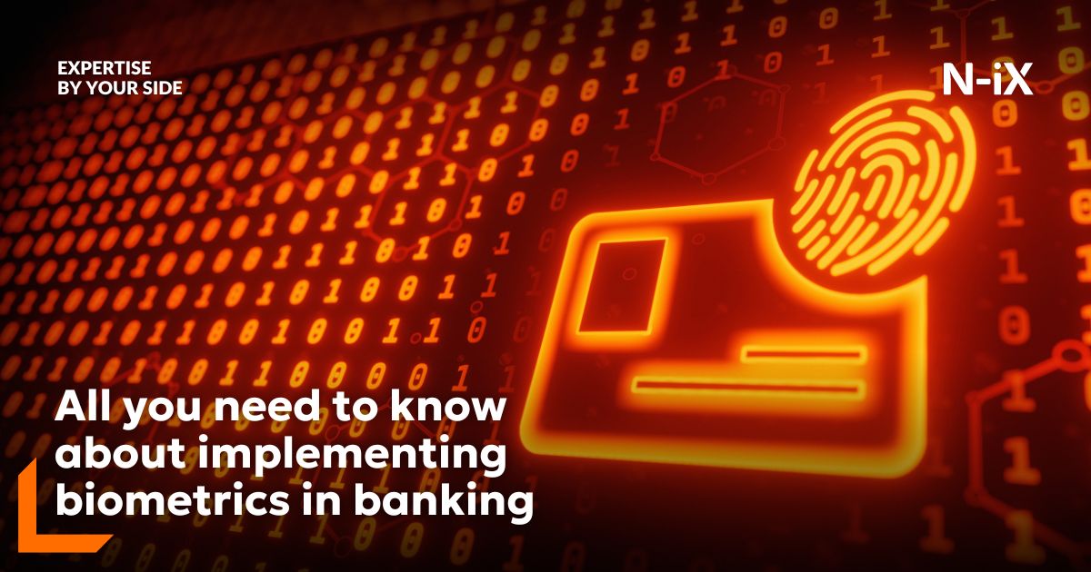 Biometrics in banking: how to implement - N-iX