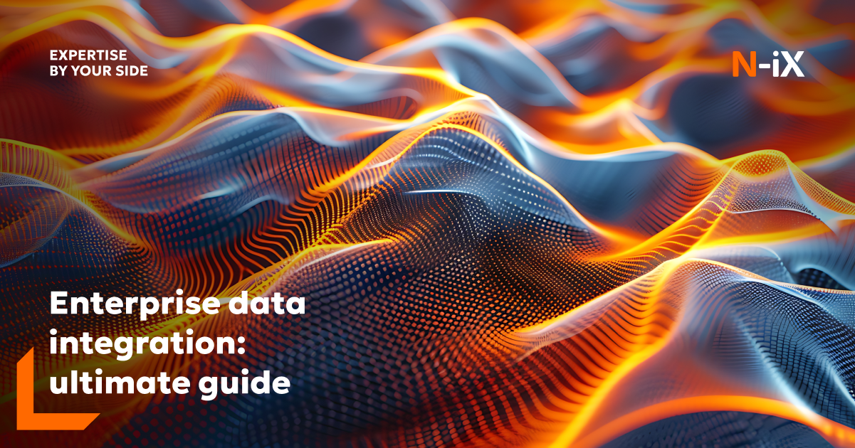 Enterprise data integration: when to invest and how to start - N-iX