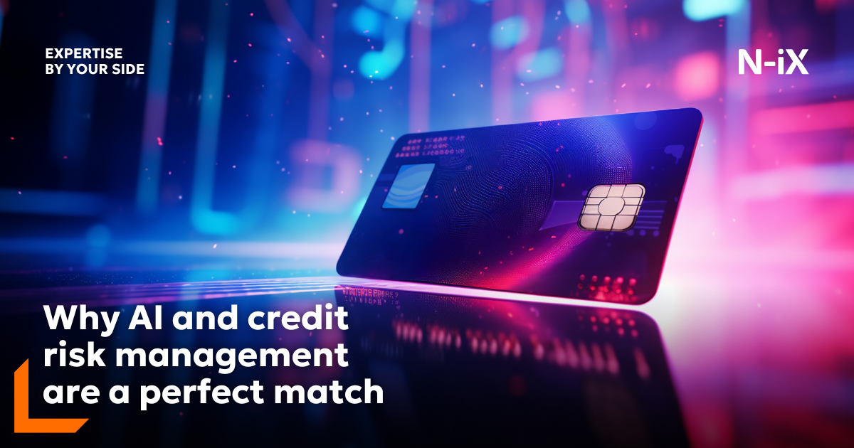 Implementing AI in credit risk management - N-iX