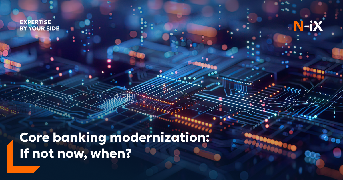 Core banking modernization: Minimize risks - N-iX