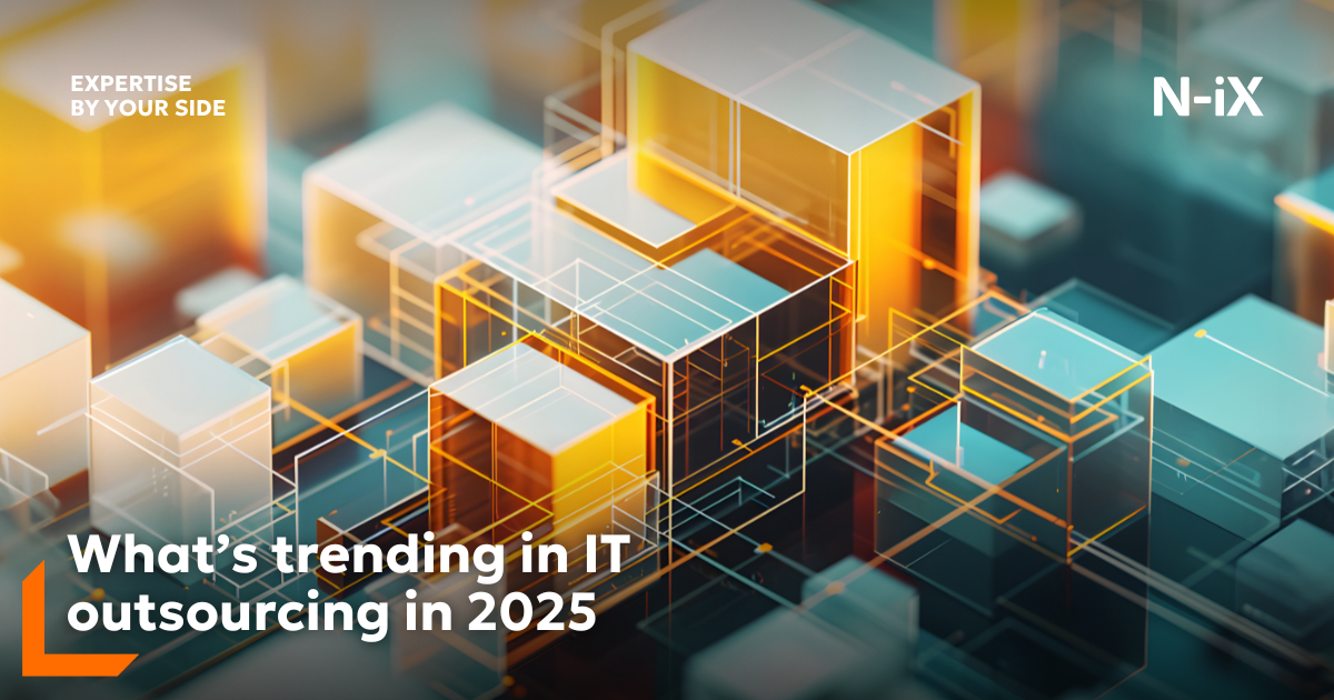 IT outsourcing trends for 2025 - N-iX