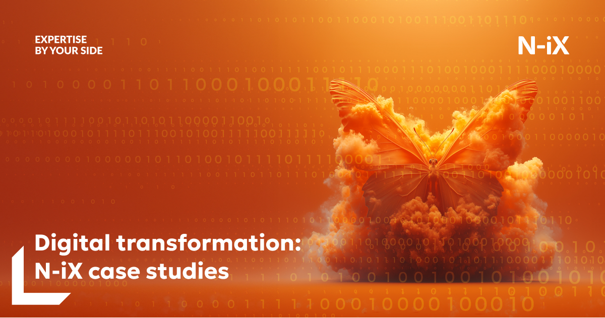 Digital transformation case studies: Top 3 success stories in 2025 - N-iX