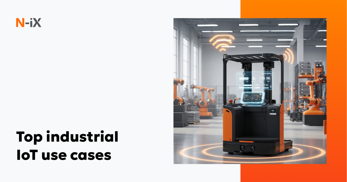 Industrial IoT use cases: 15 examples that change business - N-iX