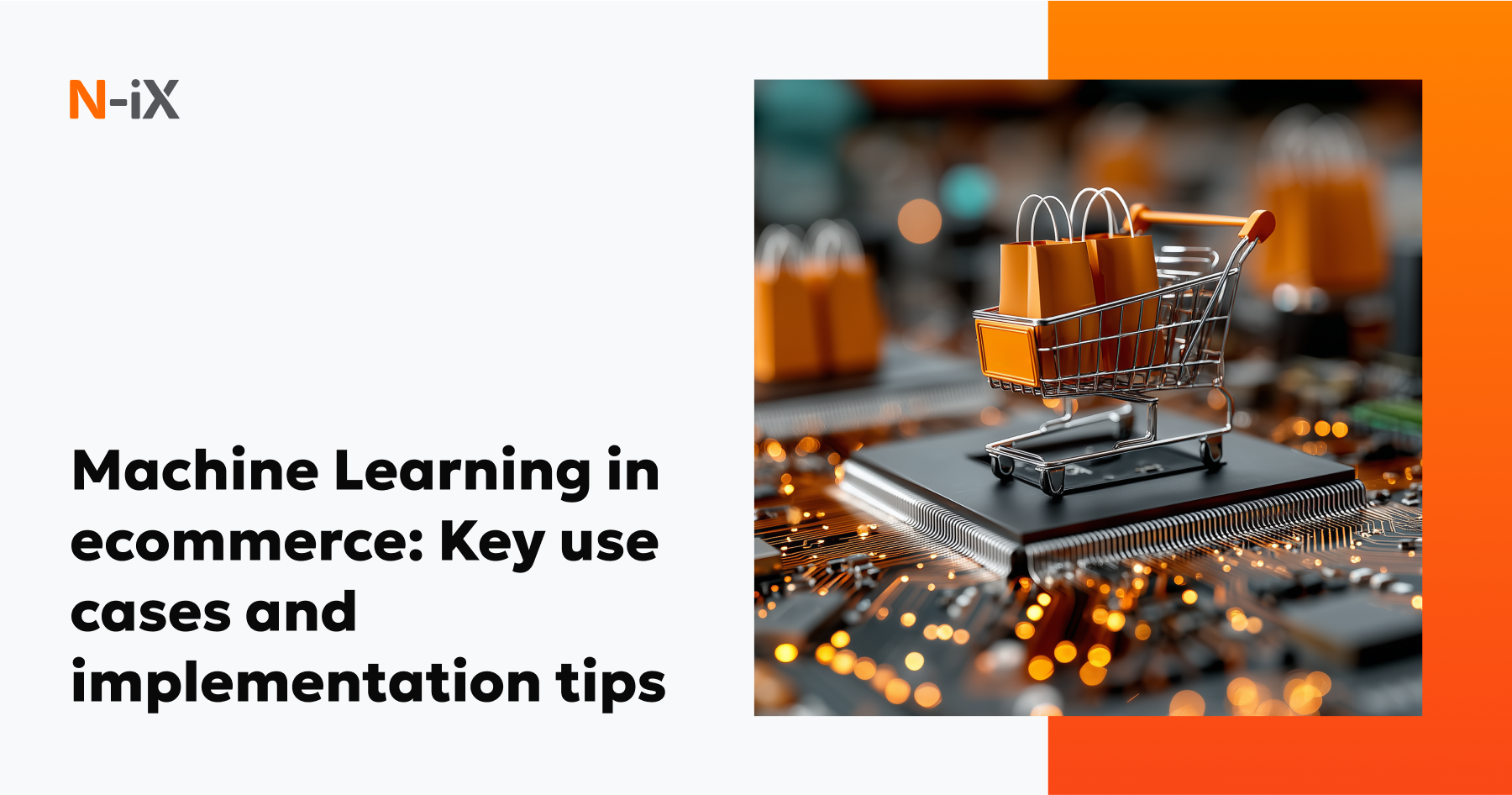 Machine Learning in ecommerce: Key use cases - N-iX