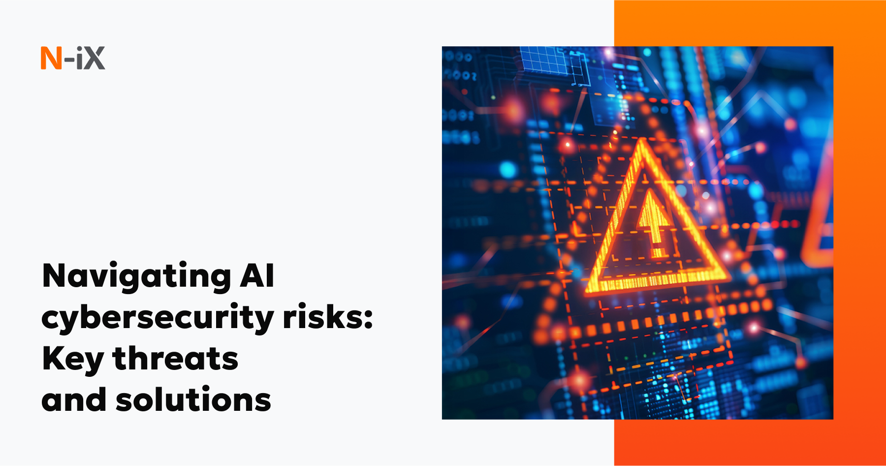 AI cybersecurity risks: Threats and mitigation strategies - N-iX