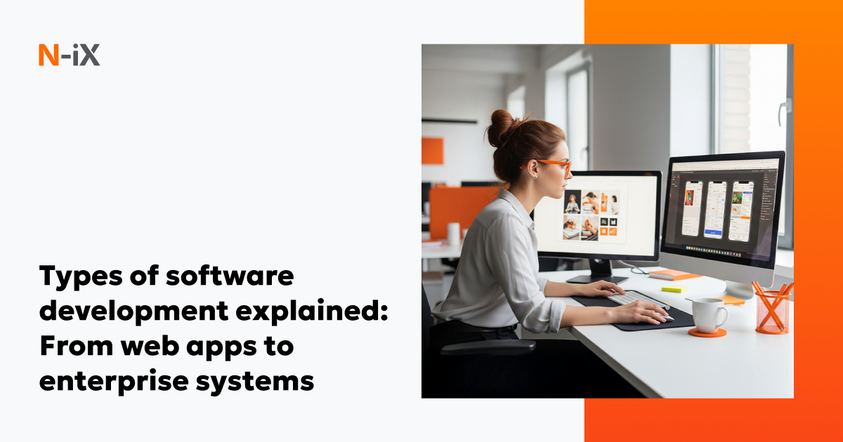 Main types of software development explained - N-iX