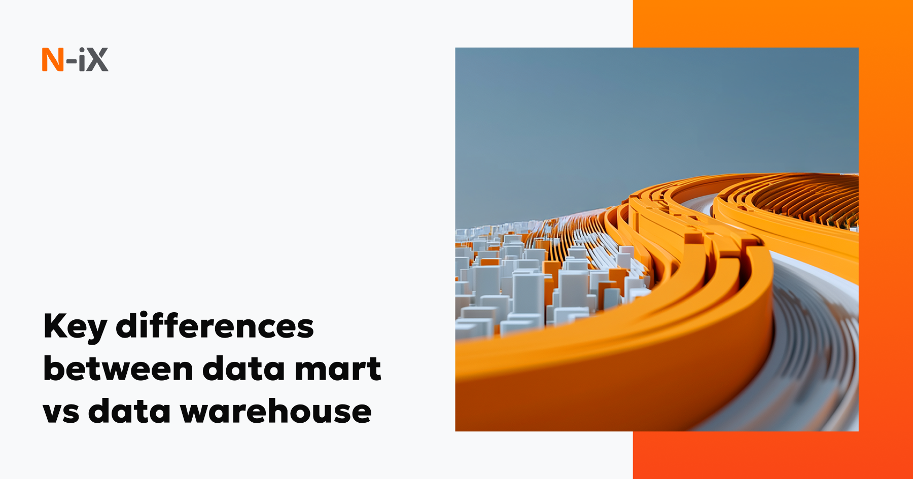 Key differences between data mart vs data warehouse - N-iX