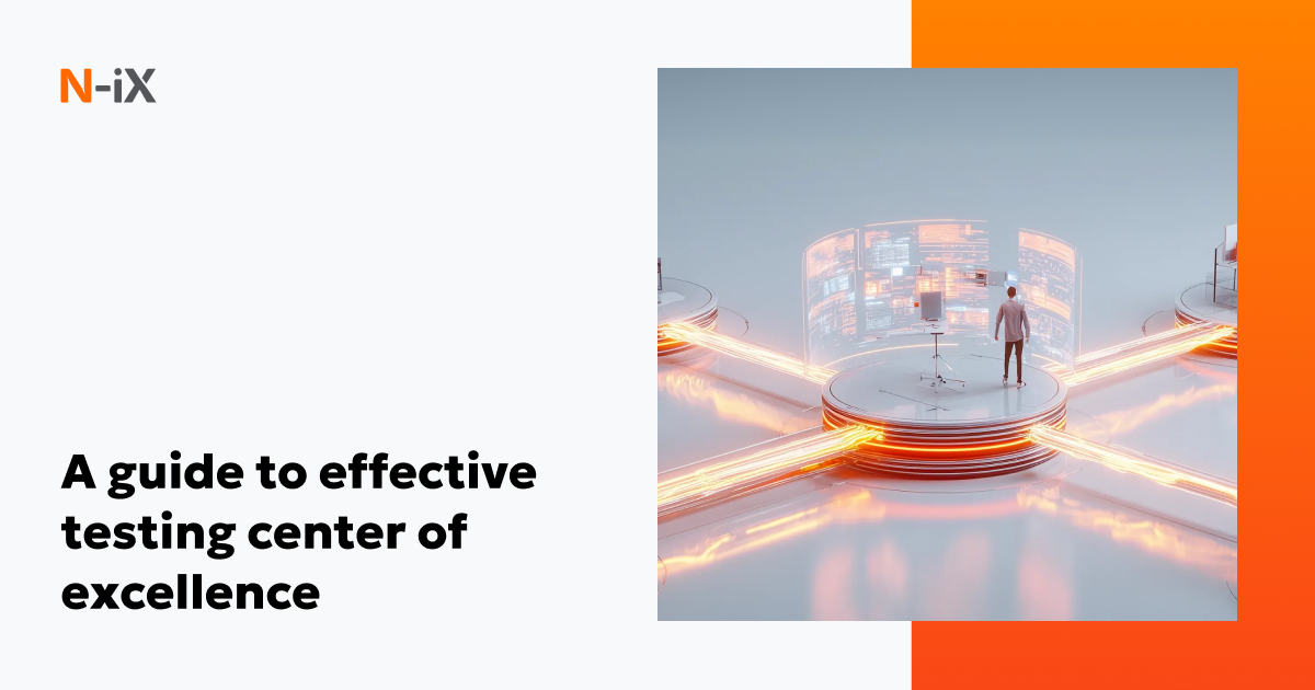 Testing center of excellence: Models and best practices - N-iX